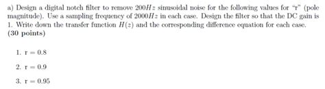 A Design A Digital Notch Filter To Remove Hz Chegg Com