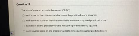 Solved Question 17 The Sum Of Squared Errors Is The Sum Of