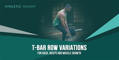T Bar Row Variations For Back Biceps And Muscle Growth Athletic Insight