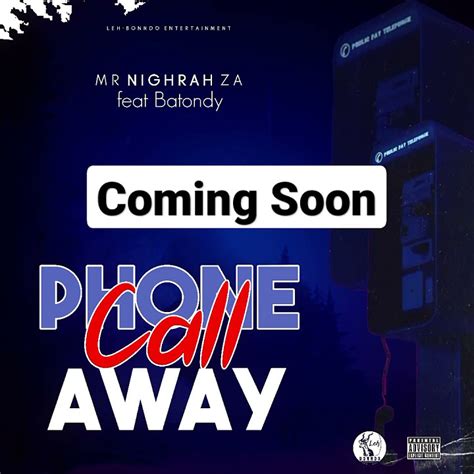 Mr Nighrah Za Phone Call Away Feat Batondy Dropping Soon Youtube
