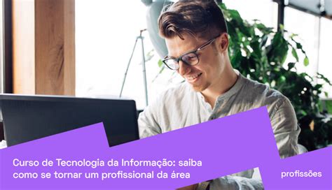 Curso De Tecnologia Da Informação Saiba Como Se Tornar Profissional De Ti Pravaler