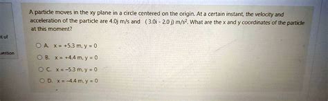 solved a particle moves in the xy plane in a circle centered on the