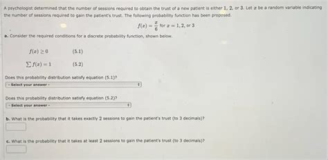 Solved A Psychologist Determined That The Number Of Sessions