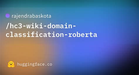 Rajendrabaskotahc3 Wiki Domain Classification Roberta · Hugging Face