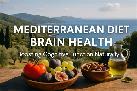 Mediterranean Diet Brain Health Boost Brain Function Naturally
