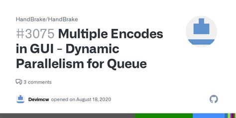 Multiple Encodes In Gui Dynamic Parallelism For Queue · Issue 3075