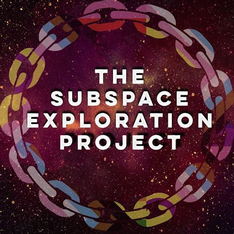 The Subspace Exploration Project Youtube
