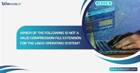 which of the following is not a valid compression file extension for