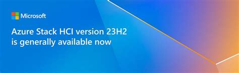 Azure Stack Hci Version 23h2 Is Generally Available In 2024