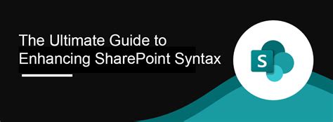 The Ultimate Guide To Enhancing Sharepoint Syntax