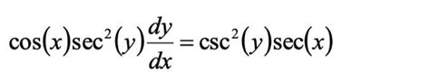 solved cos x sec2 y dxdy csc2 y sec x