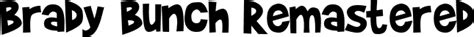 Download Free Brady Bunch Remastered Regular Font Bradbunr Ttf