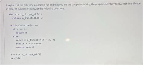 Solved Imagine That The Following Program Is Run And That