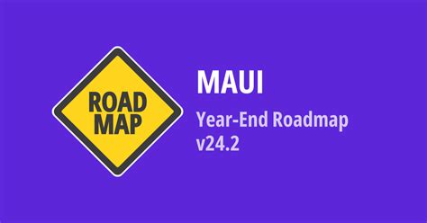 maui — year end roadmap v24 2