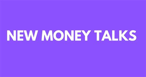 New Money Talks