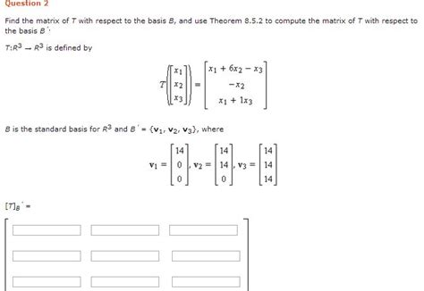 Solved Question 2 Find The Matrix Of T With Respect To The Chegg Com