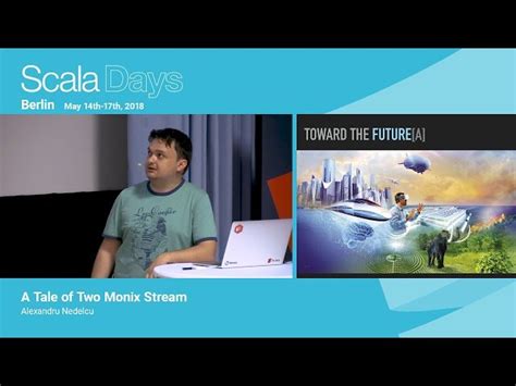 Scala Days Talk A Tale Of Two Monix Streams From Scala Days Conferences Class Central