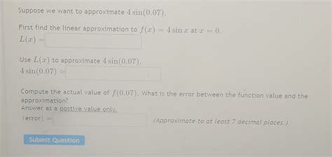 Suppose We Want To Approximate 4sin 0 07 First Find Chegg Com