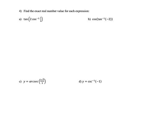 solved 4 find the exact real number value for each
