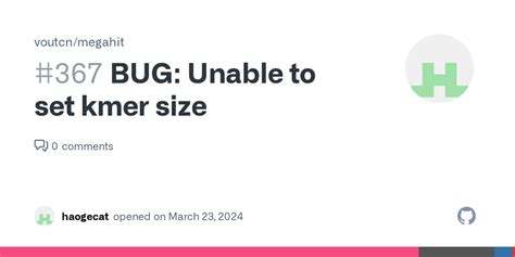 Bug Unable To Set Kmer Size · Issue 367 · Voutcnmegahit · Github