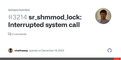 Srshmmodlock Interrupted System Call · Issue 3214 · Sysreposysrepo · Github