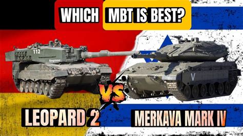 Which Mbt Is Better Leopard 2 Or Merkava Mark 4 Youtube