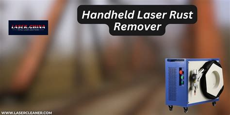 Handheld Laser Rust Remover Guide For Professional Cleaning