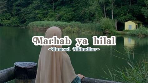 Marhab Ya Hilal Humoodalkhudher Merdu Youtube