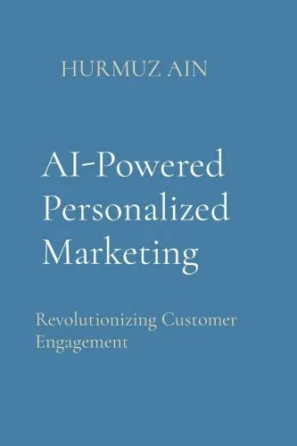 Ai Powered Personalized Marketing Revolutionizing Customer Engagement Eur 28 20 Picclick Fr