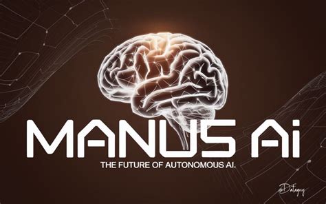 Manus Ai The First Fully Autonomous Ai Agent You Need To Know About