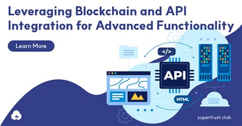 Leveraging Blockchain And Api Integration For Advanced Functionality