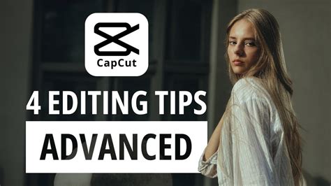 CapCut Tutorial 4 Advanced Editing Tips And Techniques For Pro Level Videos YouTube