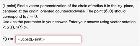 solved 1 point find a vector parametrization of the circle