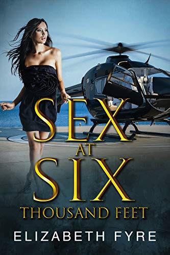 Sex At Six Thousand Feet Sexy Stories Book 9 Kindle Edition By Fyre