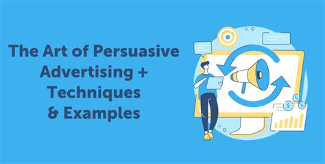 The Art Of Persuasive Advertising Techniques And Examples