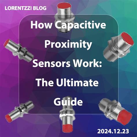 How Capacitive Proximity Sensors Work The Ultimate Guide