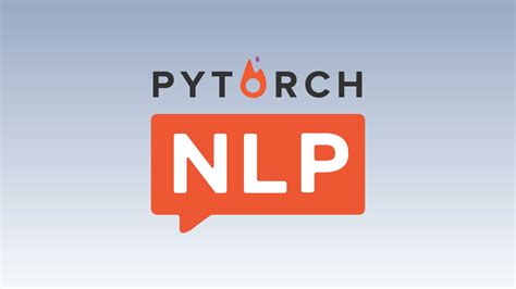 How To Start Using Natural Language Processing With Pytorch