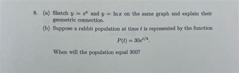 Solved 8 A Sketch Y Ex And Y Lnx On The Same Graph And Chegg Com