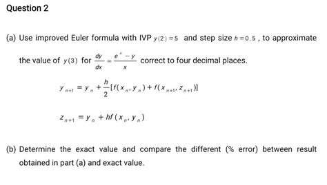 Solved Question 2 A Use Improved Euler Formula With IVP Chegg Com