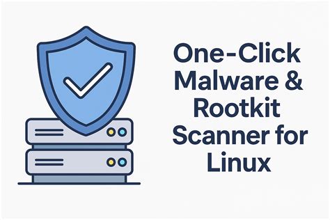 One Click Linux Malware And Rootkit Scanner Using Clamav And Rkhunter Hosteons Best Vps