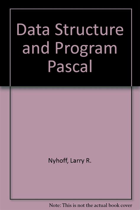 Data Structure And Program Pascal Nyhoff Larry Leestma Sanford