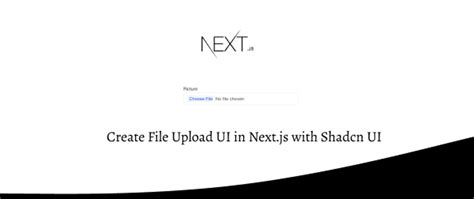 Create File Upload Ui In Nextjs With Shadcn Ui Dev Community