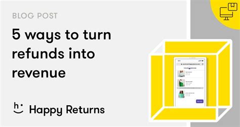 Happy Returns A Ups Company On Linkedin 5 Ways To Turn Refunds Into Revenue — Happy Returns