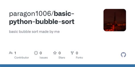 GitHub Paragon Basic Python Bubble Sort Basic Bubble Sort Made By Me
