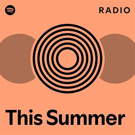 This Summer Radio Playlist By Spotify Spotify