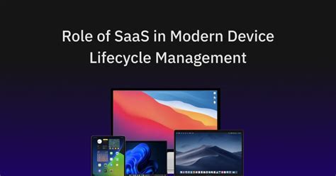 Role Of SaaS In Modern Device Lifecycle Management CompareCamp Com