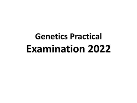 Genetics Practical Spotting Exam 2022 Pptx