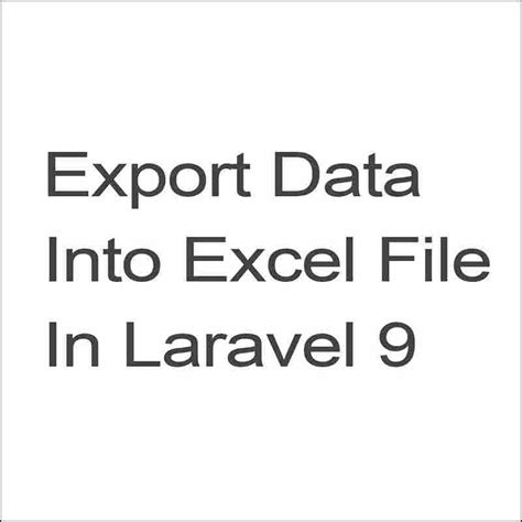 How To Export Data In An Excel File In Laravel 9 Coder Advise