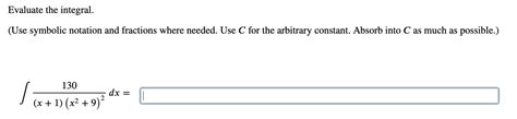 Solved Evaluate The Integral Use Symbolic Notation And