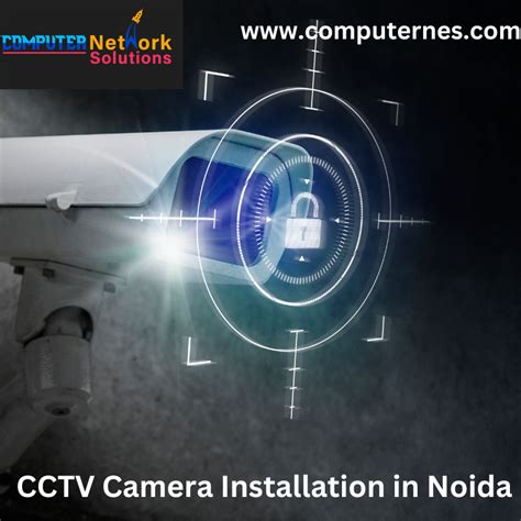 Cctv Camera Installation In Noida Computernes Computer Network Solutions Medium